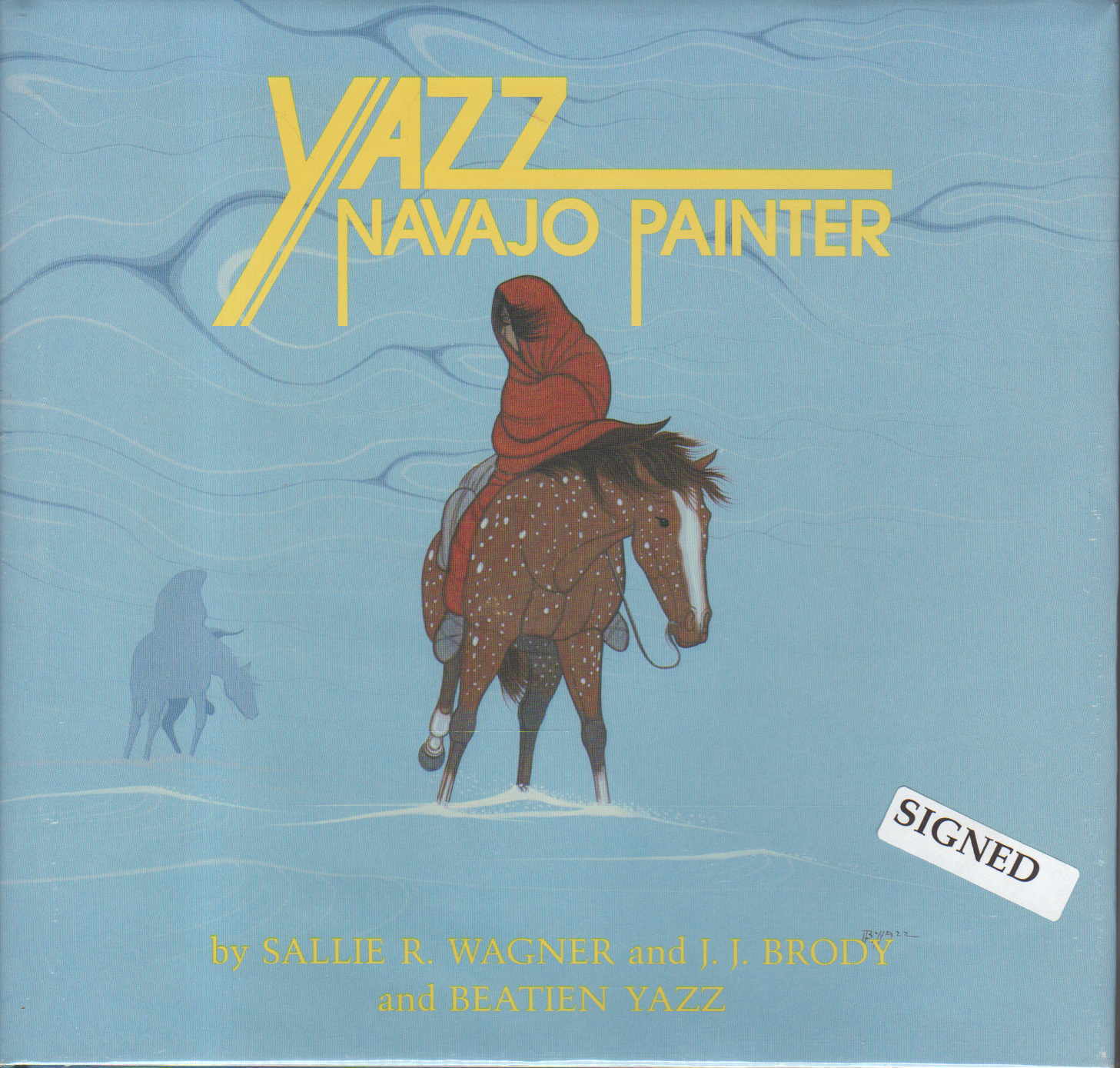 YAZZ NAVAJO PAINTER. by Yazz, Beatien; Wagner, Sally R. and ...