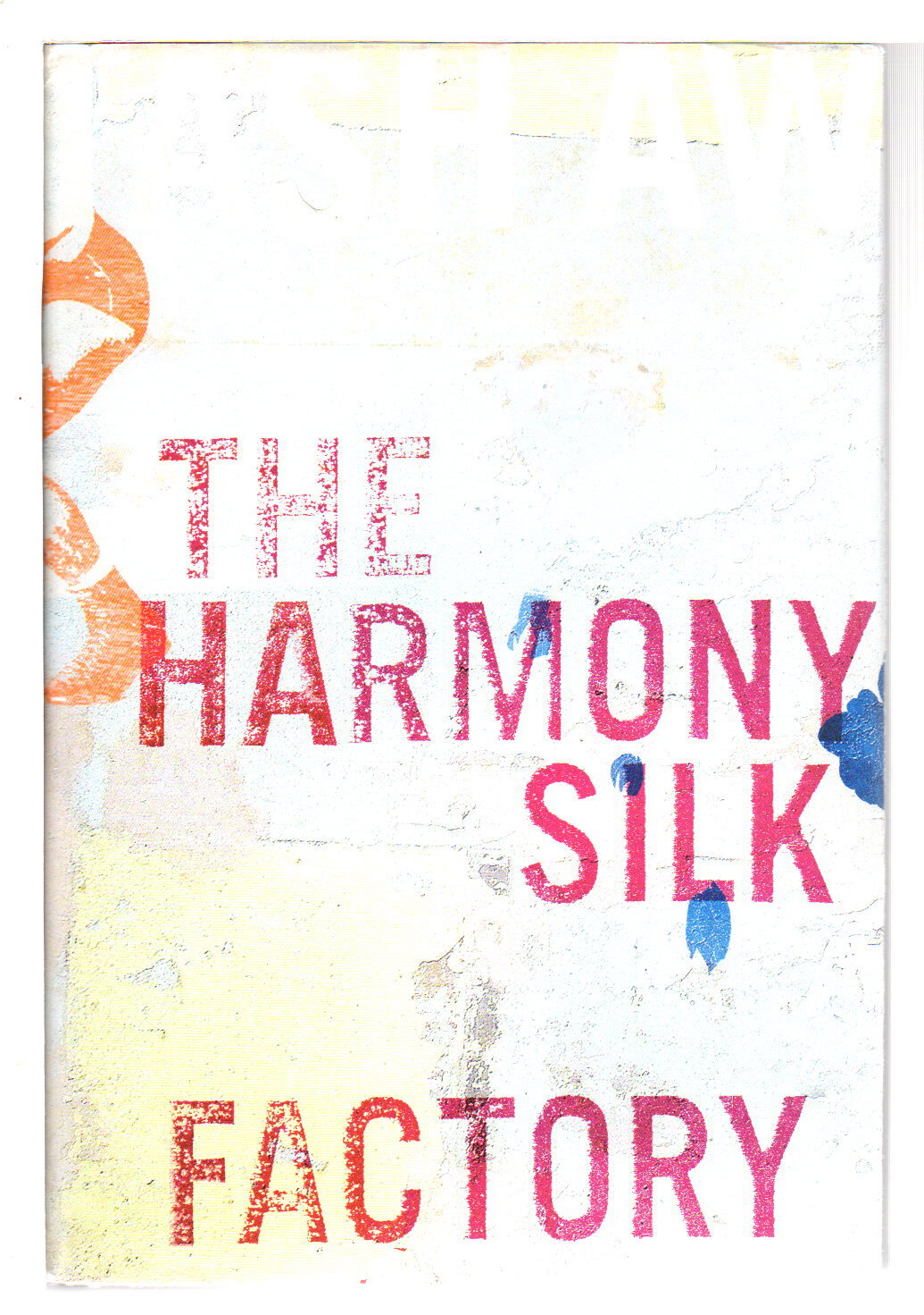 THE HARMONY SILK FACTORY. by Aw, Tash. - bookfever.com