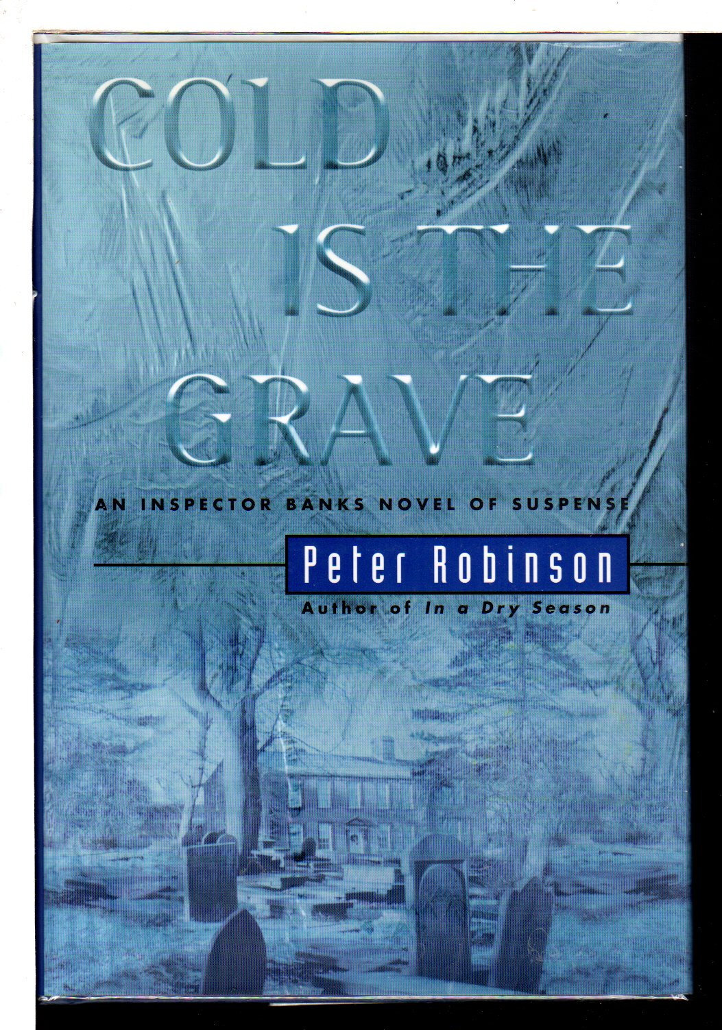 COLD IS THE GRAVE. by Robinson, Peter. | bookfever.com