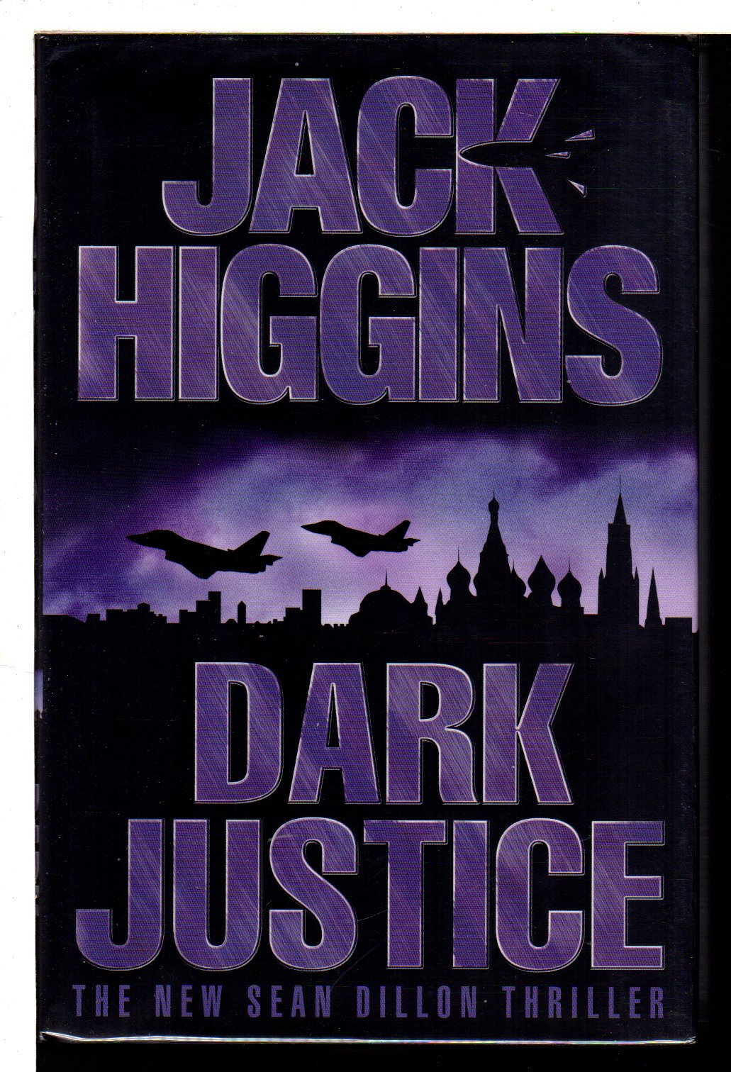 DARK JUSTICE. by Higgins, Jack (pseudonym of Harry Patterson ...