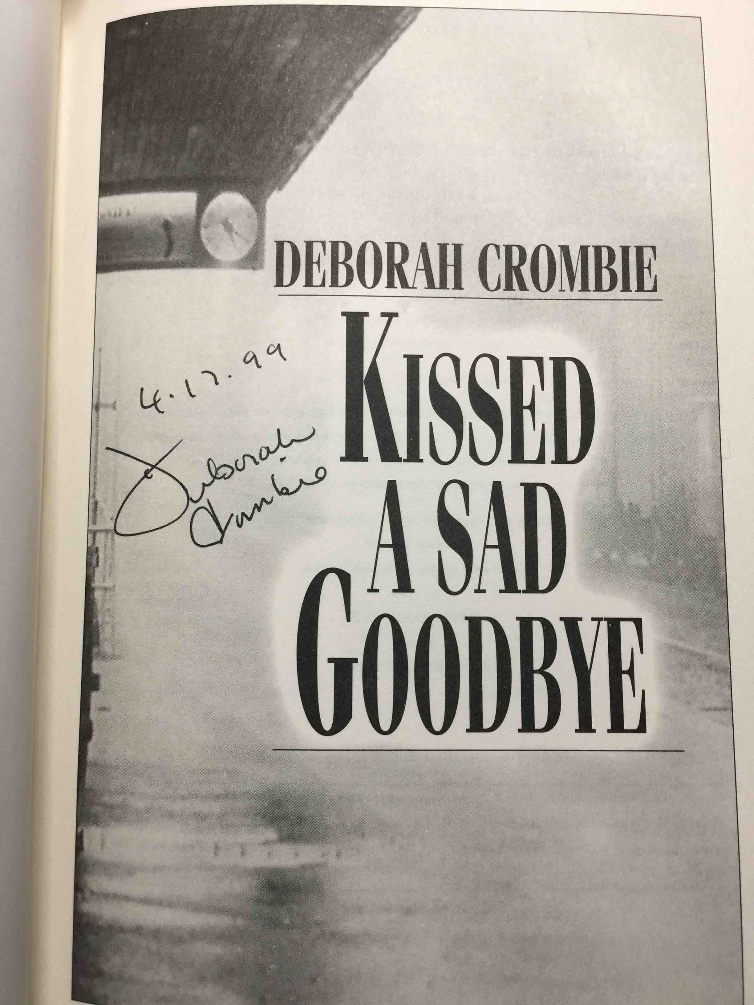 KISSED A SAD GOODBYE. by Crombie, Deborah - bookfever.com