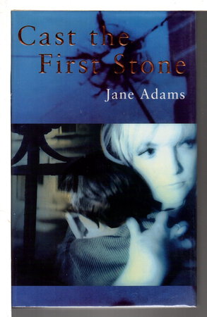 CAST THE FIRST STONE. by Adams, Jane. - bookfever.com