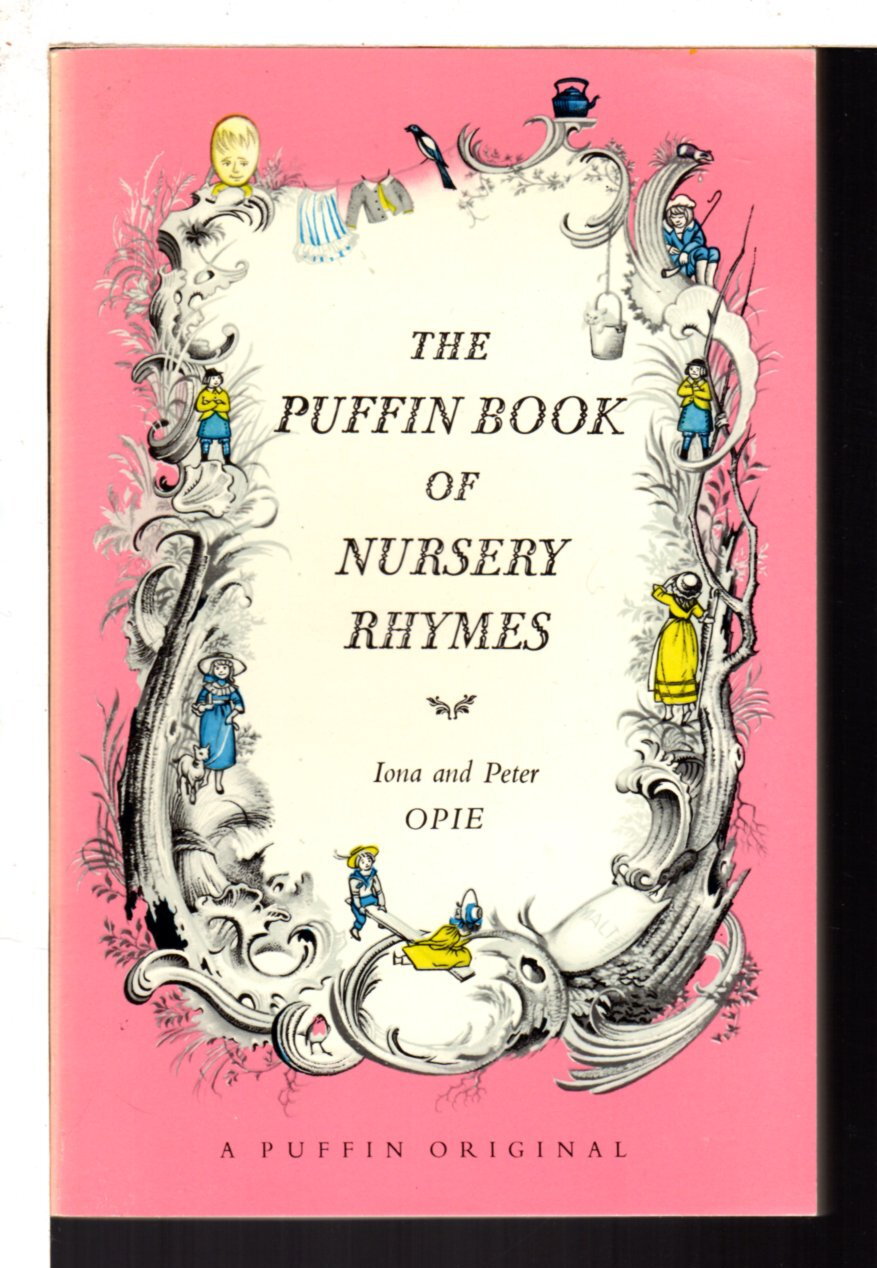 THE PUFFIN BOOK OF NURSERY RHYMES. by Opie, Iona and… - bookfever.com