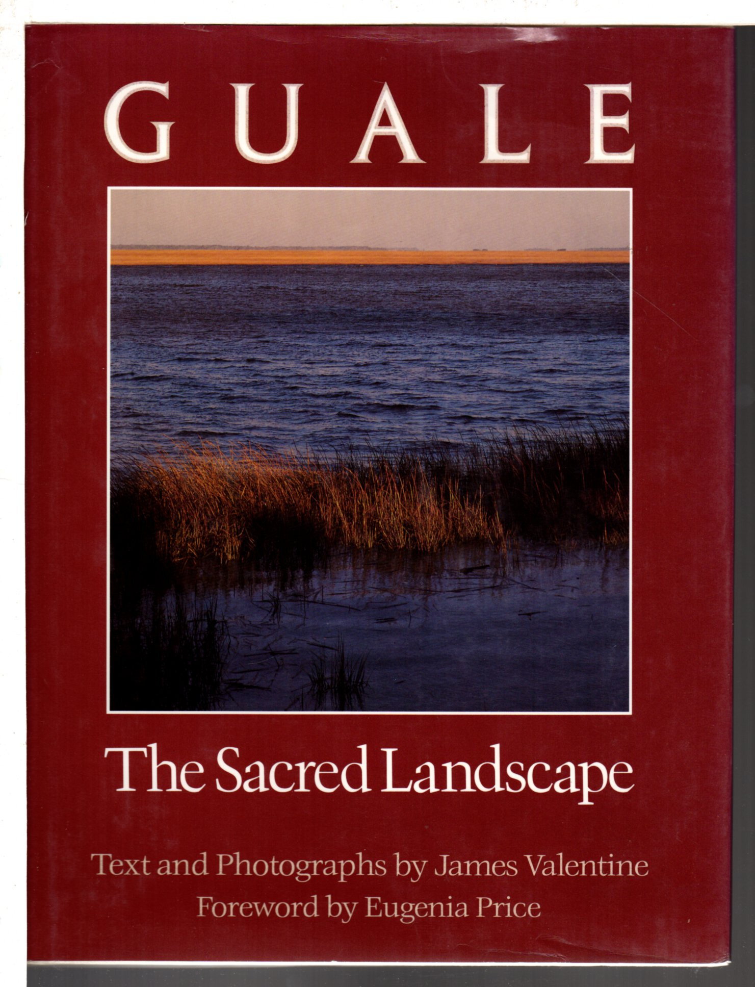 GUALE: The Sacred Landscape. by Valentine, James; foreword by Eugenia ...