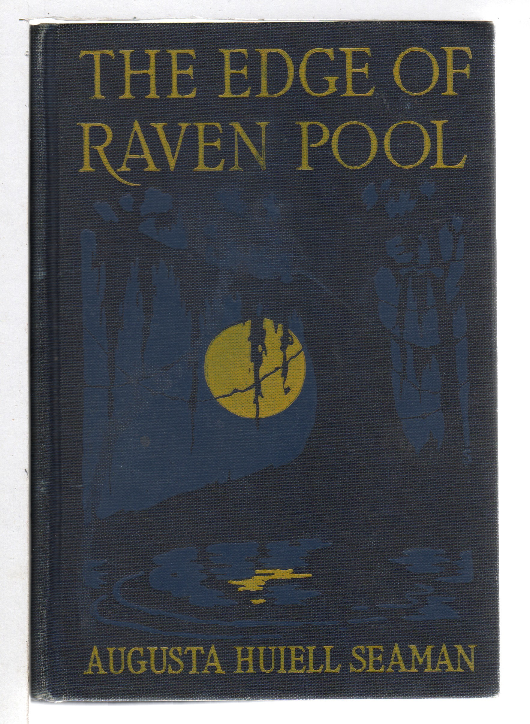 THE EDGE OF RAVEN POOL. by Seaman, Augusta Huiell. | bookfever.com