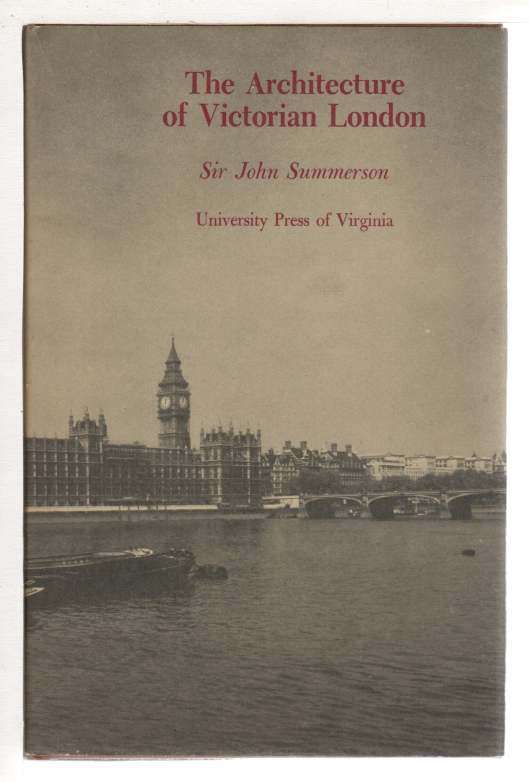 THE ARCHITECTURE OF VICTORIAN LONDON. by Summerson, Sir John ...